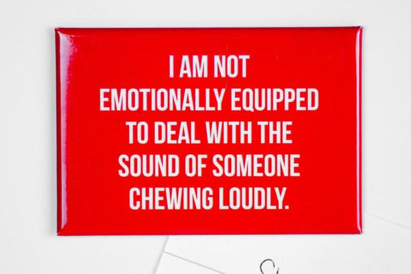 Chewing Loudly- Magnet - The Simple Man